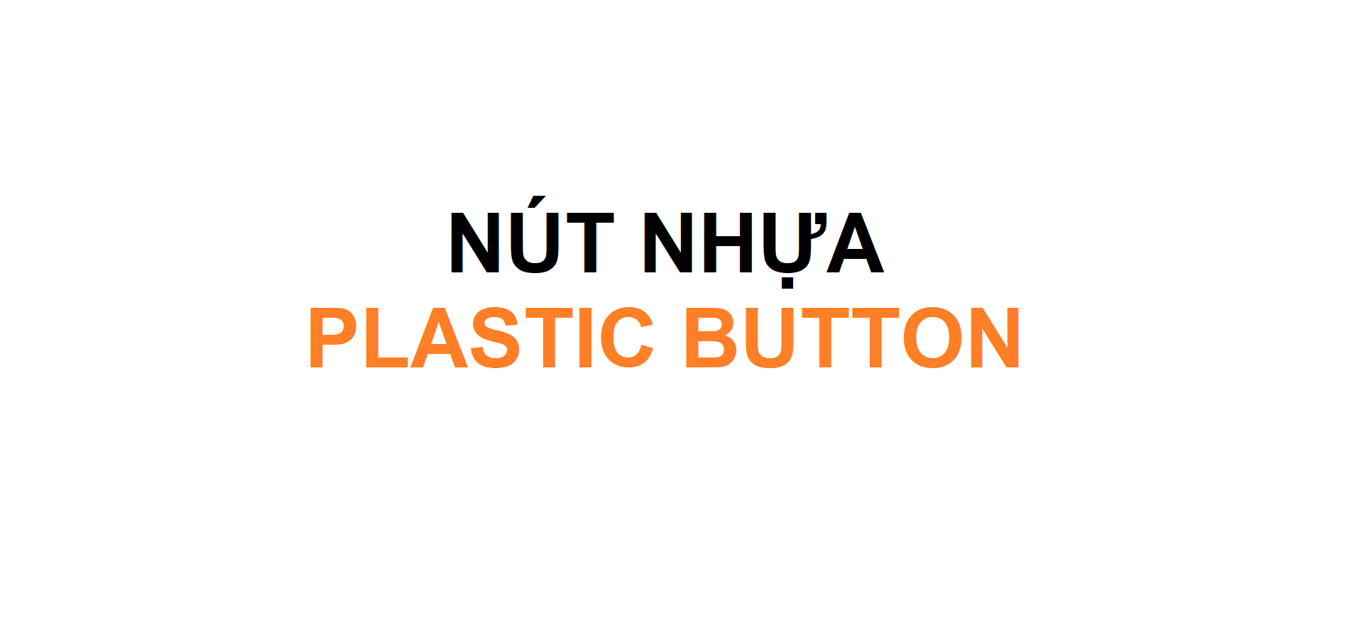 PLASTIC BUTTON